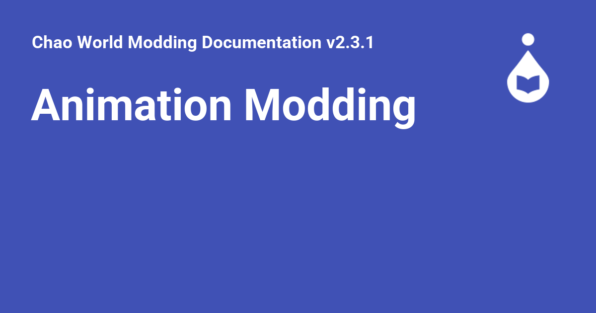 Animation Modding - Chao World Modding Documentation v2.3.0