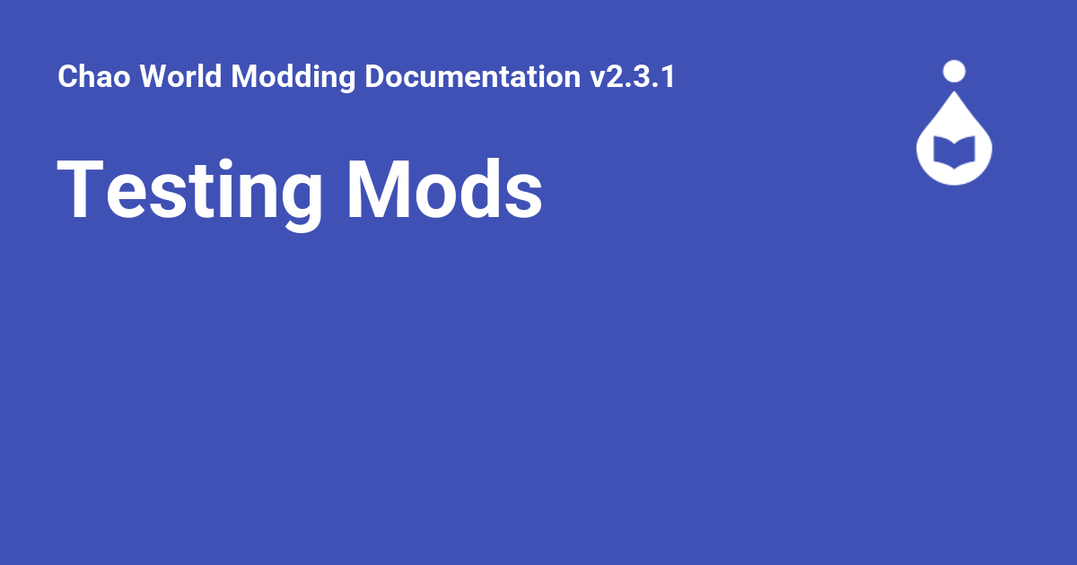 Testing Mods - Chao World Modding Documentation v2.3.1